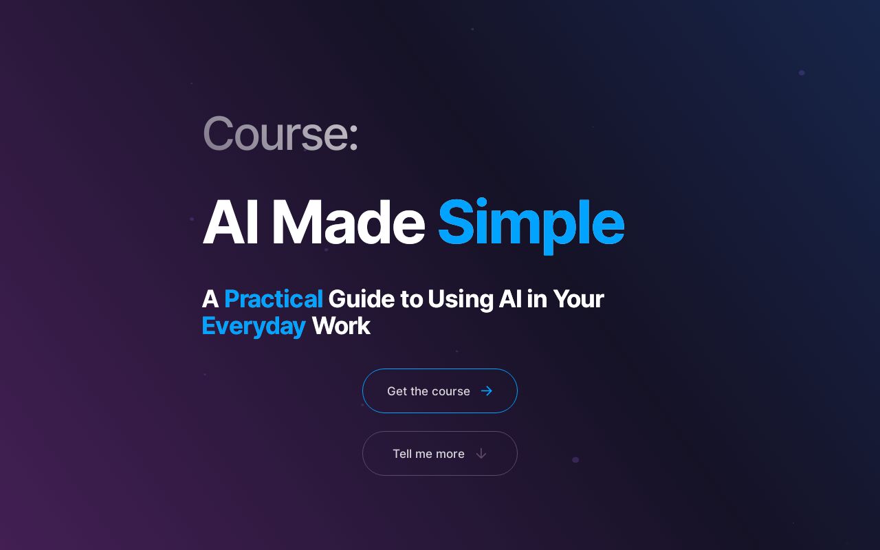 AI Made Simple: A Practical Guide to Using AI in Your Everyday Work